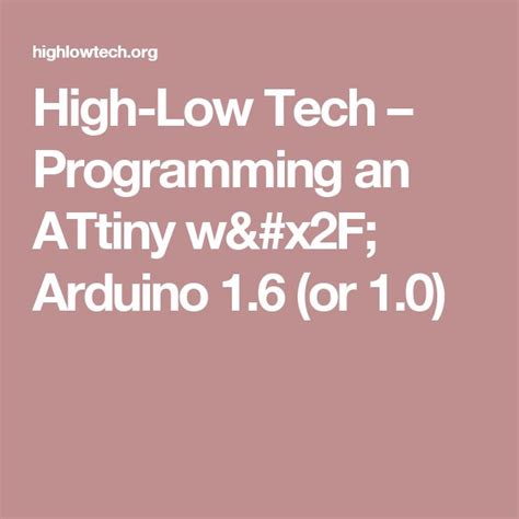 High Low Tech Programming An Attiny W Arduino Or Arduino