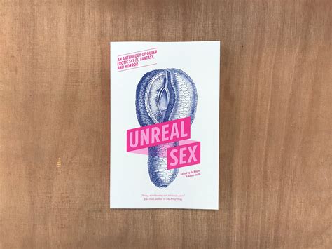 Unreal Sex An Anthology Of Queer Erotic Sci Fi Fantasy And Horror E Good Press — Good Books