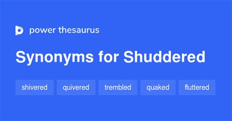 Shuddered Synonyms 333 Similar Words And Phrases