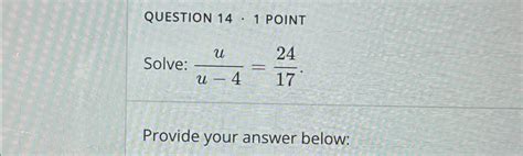 Solved Question 14 1 ﻿pointsolve Uu 42417provide Your