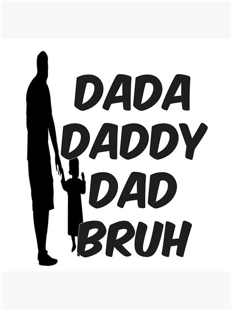 Dada Daddy Dad Bruh Poster For Sale By Xliammm Redbubble