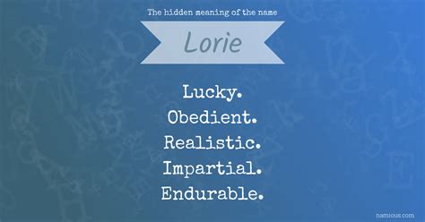 The Hidden Meaning Of The Name Lorie Namious
