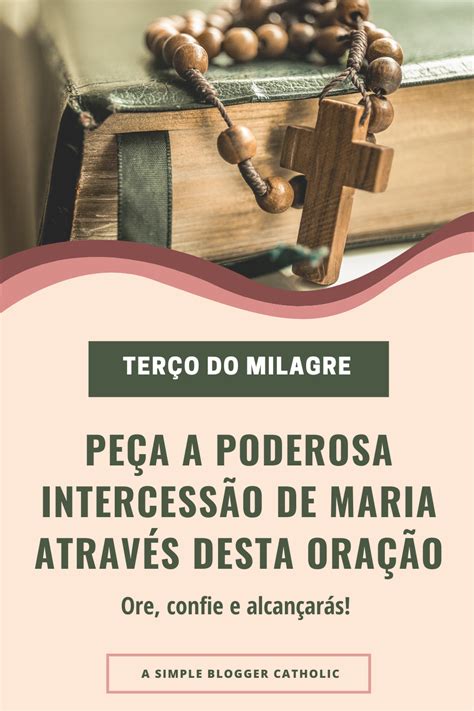 Terço Milagroso Maria Passa Na Frente A Simple Blogger Catholic