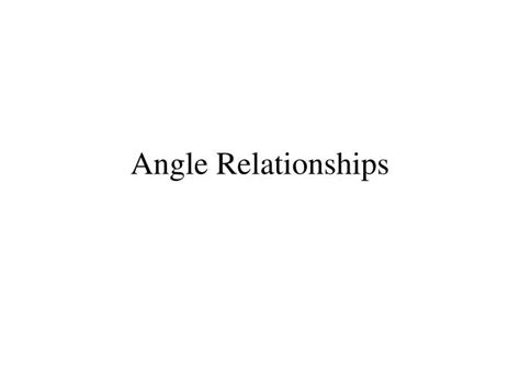 Ppt Angle Relationships Powerpoint Presentation Free Download Id