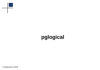 Logical Replication In PostgreSQL FLOSSUK 2016 PDF