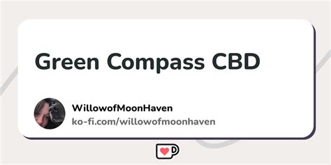 Green Compass Cbd Ko Fi ️ Where Creators Get Support From Fans