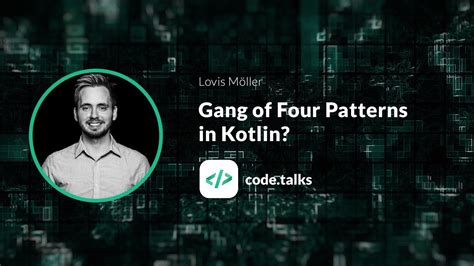 Codetalks 2018 Gang Of Four Patterns In Kotlin Youtube