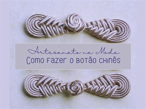 Artesanato na Moda Como fazer o botão chinês De Frente Para O Mar