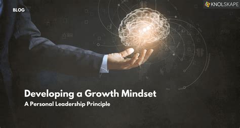 Developing Growth Mindset A Personal Leadership Principle Knolskape
