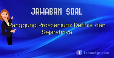 Panggung Proscenium Definisi Dan Sejarahnya