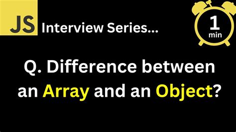 JavaScript Interview Q What Is The Difference Between An Array And An