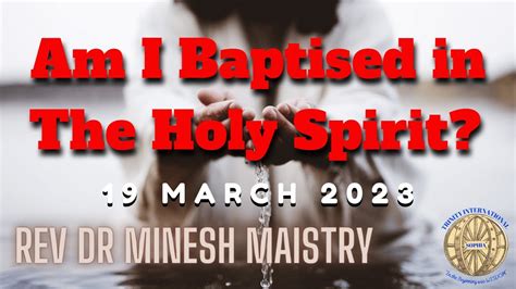 Am I Baptised In The Holy Spirit Sermon 19 March 2023 Rev Dr