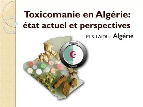 Ppt Toxicomanie En Alg Rie Tat Actuel Et Perspectives M S Laidli Alg Rie Powerpoint