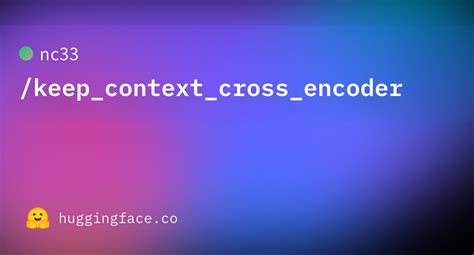 Nc33keepcontextcrossencoder · Datasets At Hugging Face