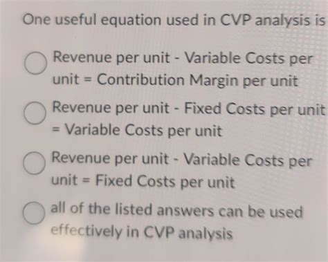 Solved One Useful Equation Used In Cvp Analysis Is Revenue