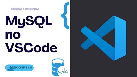 VSCode Como Usar O MySQL No Visual Studio Code YouTube