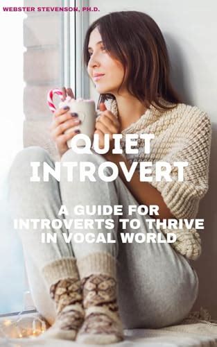 Quiet Introvert A Guide For Introverts To Thrive In Vocal World By