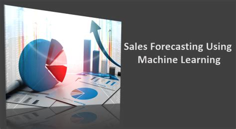 Sales Forecasting Using Machine Learning