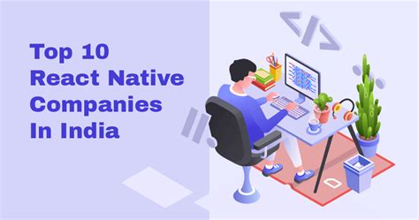 Top 10 React Native Companies In India You Should Know Blog
