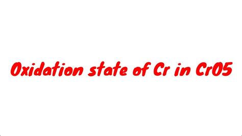 Oxidation Number Of Cr In Cro5 Youtube