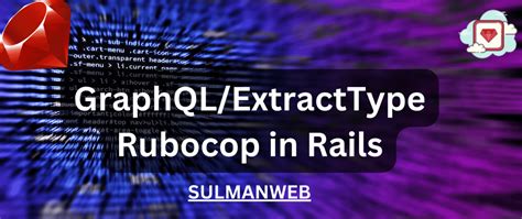 Resolving Graphqlextracttype Rubocop Offense In Mutation Type Rails