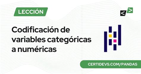 Pandas Codificaci N De Variables Categ Ricas A Num Ricas En Dataframes