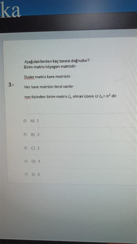 Solved Aşağıdakilerden Kaç Tanesi Doğrudur Birim Matris