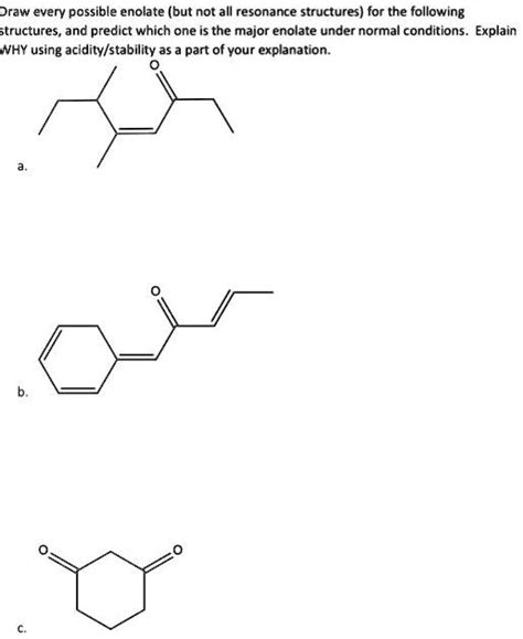 Solved Draw Every Possible Enolate But Not All Resonance Structures