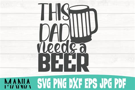 This Dad Needs A Beer Svg Cut File Graphic By Silhouettemania