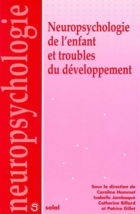 Neuropsychologie De Lenfant Et Troubles Du DÉveloppement Somabec