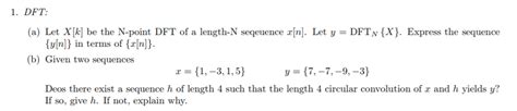 Solved 1 Dft A Let Xk Be The N Point Dft Of A Length N