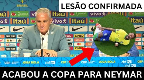 NEYMAR FORA DA COPA CRAQUE SE LESIONA MUITO GRAVE TITE ANUNCIA
