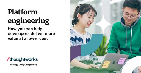 Platform Engineering How You Can Help Developers Deliver More Value At A Lower Cost Thoughtworks