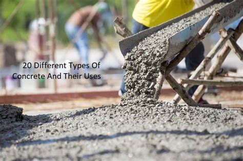 Top 22 Different Types Of Concrete To Pick And Their Uses