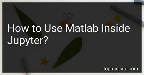 How To Use Matlab Inside Jupyter In 2024