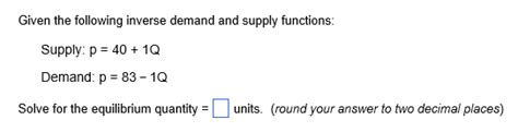 Solved Given The Following Inverse Demand And Supply Chegg
