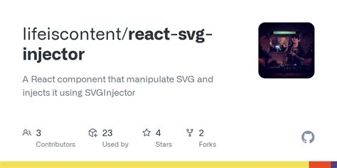 GitHub Lifeiscontent React Svg Injector A React Component That Manipulate SVG And Injects It