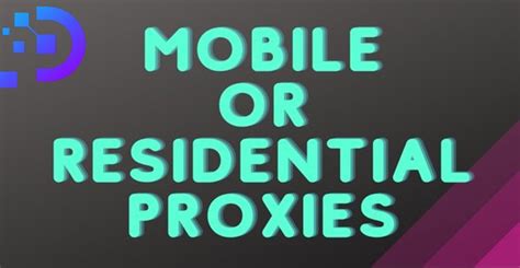 Why Should You Use Residential And Mobile Proxies Dainty Cloud