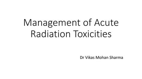 Managemen Of Acute Toxicities Of Radiotherapypptx Skin And Dermatology Diseases And Conditions