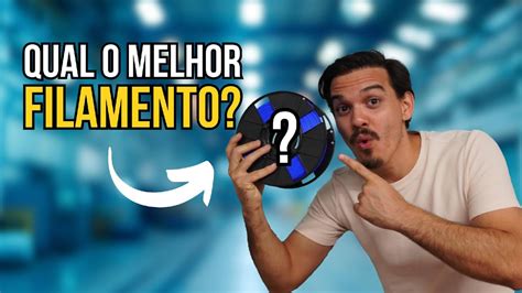 Como Escolher O Melhor Filamento Para ImpressÃo 3d NÃo Erre Com Sua