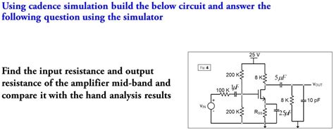 Solved Using Cadence Simulation Build The Below Circuit And Answer