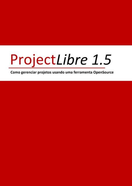 Projectlibre Manuale In Italiano Dellalternativa Opensource A