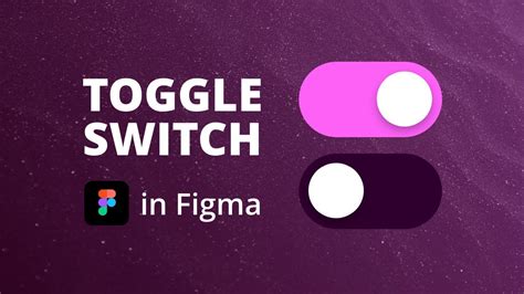Figma Tutorial Create An Interactive Toggle Switch YouTube