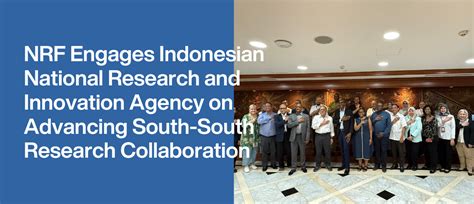 Nrf Engages Indonesian National Research And Innovation Agency On Advancing South South Research