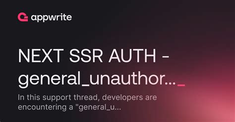 Next Ssr Auth Generalunauthorizedscope Error Threads Appwrite