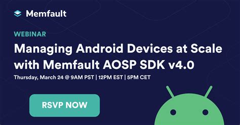 Managing Android Os Devices At Scale With Memfault Aosp Sdk V