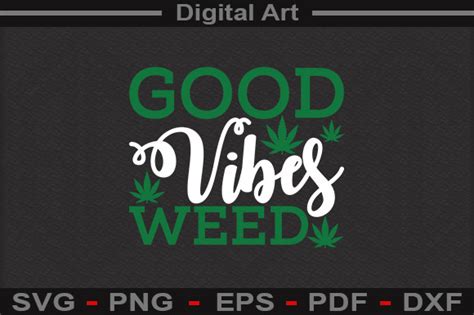 Good Vibes Weed Svg File Graphic By Digitalart · Creative Fabrica