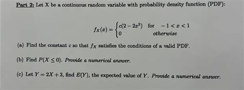 Solved Part 2 Let X ﻿be A Continuous Random Variable With