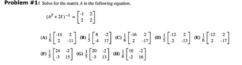 Solved Solve For The Matrix A In The Following Equation Chegg Com