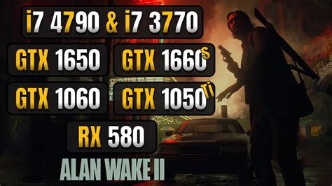 Alan Wake 2 I7 3770 And I7 4790 Gtx 1660 Super Gtx 1650 Rx